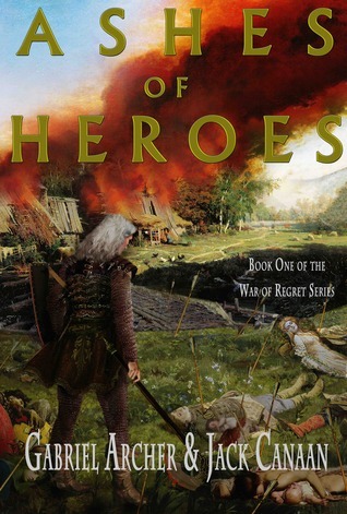 Ashes of Heroes by Gabriel Archer | Goodreads