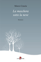 La maschera sotto la neve by Marco Casula | Goodreads