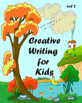 Creative Writing for Kids vol 2 by Amanda J. Harrington | Goodreads