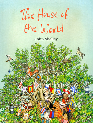 The House of the World by John Shelley | Goodreads