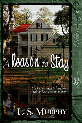 A Reason to Stay by L.S. Murphy | Goodreads