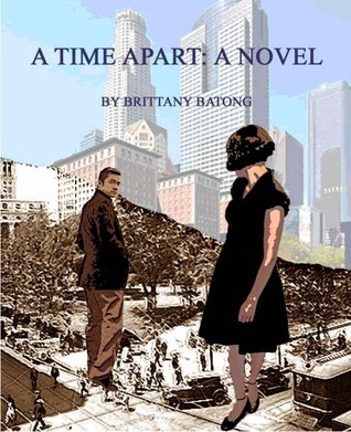 A Time Apart by Brittany Batong | Goodreads