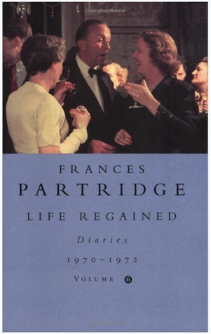 Life Regained: Diaries 1970-1972 by Frances Partridge | Goodreads