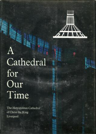 A cathedral for our time: the Metropolitan Cathedral of Christ the King ...