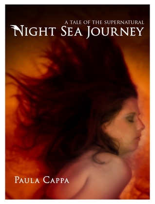 Night Sea Journey, A Tale of the Supernatural by Paula Cappa | Goodreads
