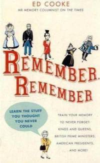 Remember, Remember: Learn the Stuff You Thought You Never Could by Ed ...
