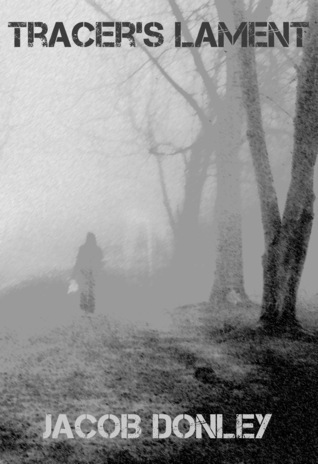Tracer's Lament by Jacob Donley | Goodreads