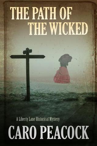 The Path of The Wicked (Liberty Lane, #6) by Caro Peacock | Goodreads