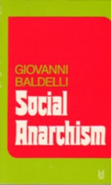 Social Anarchism by Giovanni Baldelli | Goodreads