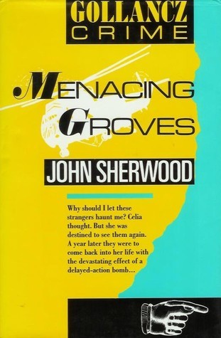 Menacing Groves (Celia Grant, #5) by John Sherwood | Goodreads