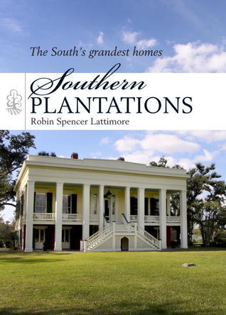 Southern Plantations (Shire USA) by Robin Lattimore | Goodreads