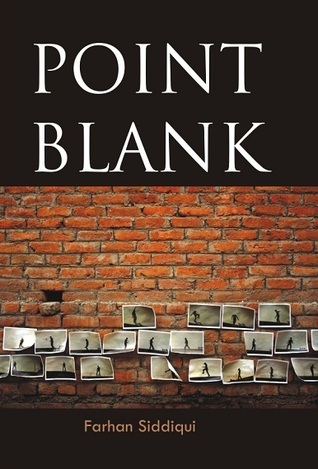 Point Blank by Farhan Siddiqui | Goodreads