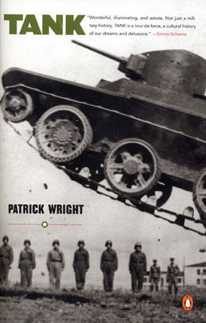 Tank: The Progress of a Monstrous War Machine by Patrick Wright | Goodreads