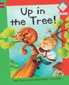 Up in the Tree! (Reading Corner Phonics) (Bk. 2) by Sue Graves | Goodreads