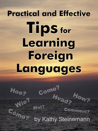 Practical and Effective Tips for learning Foreign Languages by Kathy ...