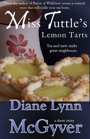 Miss Tuttle's Lemon Tarts by Diane McGyver | Goodreads