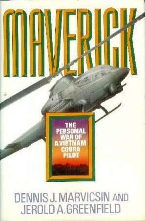 Maverick: The Personal War Of A Vietnam Cobra Pilot by Dennis J ...