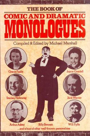 The Book of Comic & Dramatic Monologues by michael-marshall | Goodreads