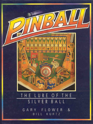 Pinball: The Lure of the Silver Ball by Gary Flower | Goodreads