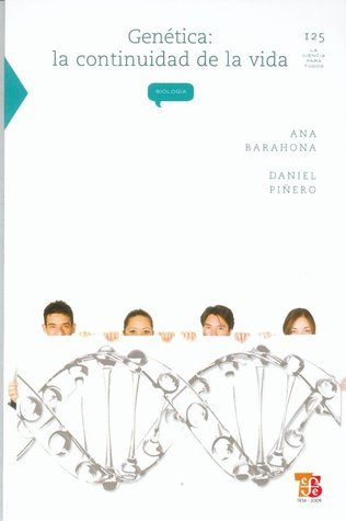 Genética: La continuidad de la vida by Ana Barahona | Goodreads