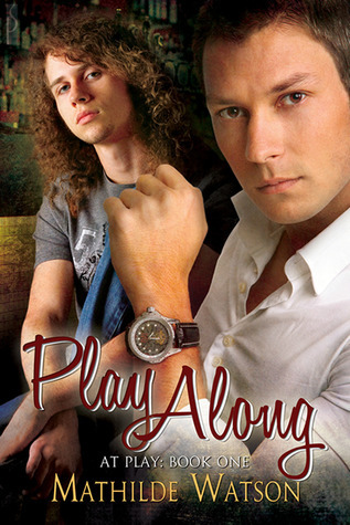 Play Along (At Play, #1) by Mathilde Watson | Goodreads