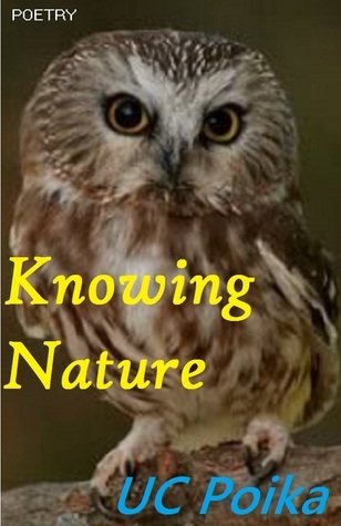 Knowing Nature by U.C. Poika | Goodreads