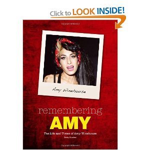 Remembering Amy: The Life and Times of Amy Winehouse by Becky Bowden ...
