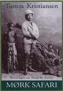 Mørk Safari: Beretningen Om Henry M. Stanley by Tomm Kristiansen ...
