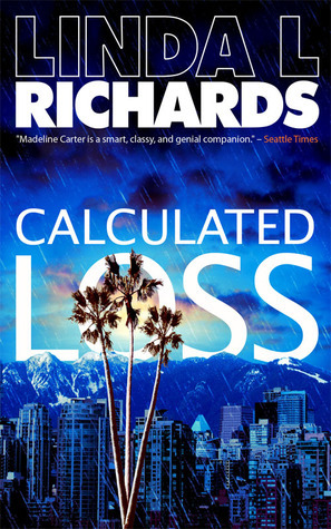 Calculated Loss by Linda L. Richards | Goodreads