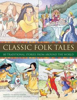 Classic Folk Tales by Nicola Baxter | Goodreads