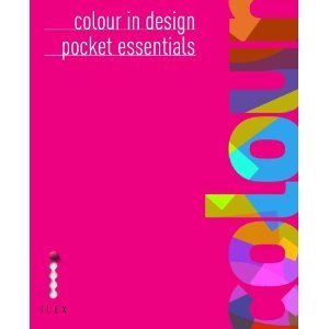 COLOUR IN DESIGN POCKET ESSENTIALS /ANGLAIS by Ilex | Goodreads