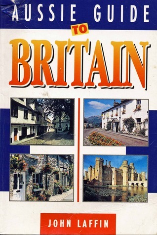 An Aussie Guide to Britain by John Laffin | Goodreads
