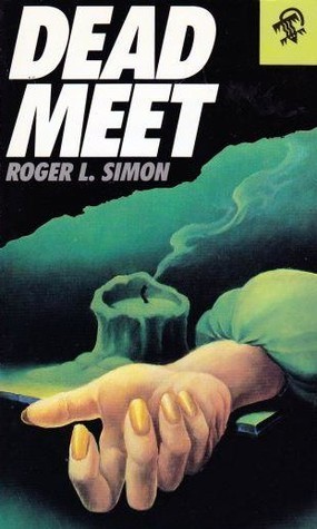 Dead Meet by Roger L. Simon | Goodreads