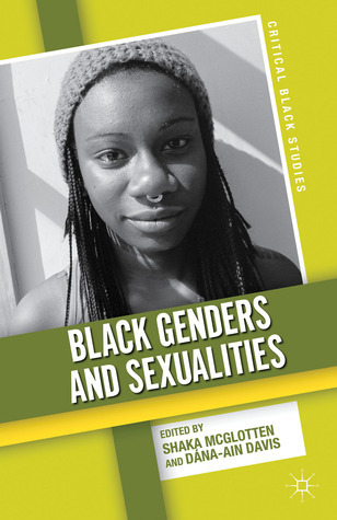 Black genders and sexualities by Shaka McGlotten | Goodreads