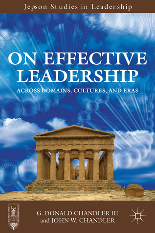 On Effective Leadership: Across Domains, Cultures, and Eras by G ...