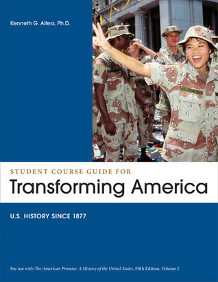 Student Course Guide: Transforming America to Accompany The American ...