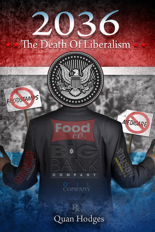 2036 The Death of Liberalism by Quan Hodges | Goodreads