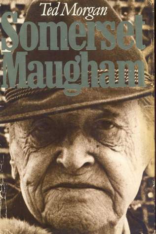 Somerset Maugham by Ted Morgan | Goodreads