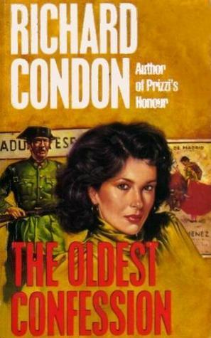 The Oldest Confession by Richard Condon | Goodreads
