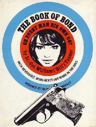 The Book of Bond or Every Man His Own 007 by William ('Bill') Tanner ...