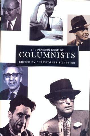 The Penguin Book of Columnists by Christopher Silvester | Goodreads