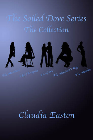 The Collection (The Soiled Dove, #1-5) by Claudia Easton | Goodreads