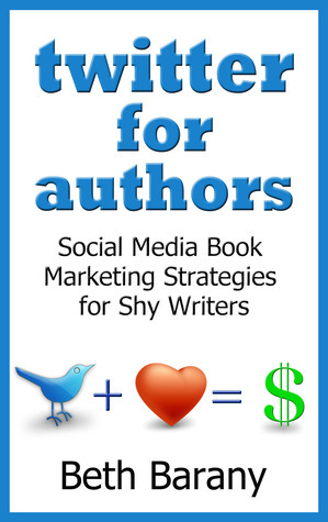 Twitter for Authors: Social Media Book Marketing Strategies for Shy ...