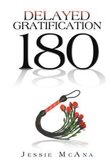 Delayed Gratification 180 by Jessie McAna | Goodreads