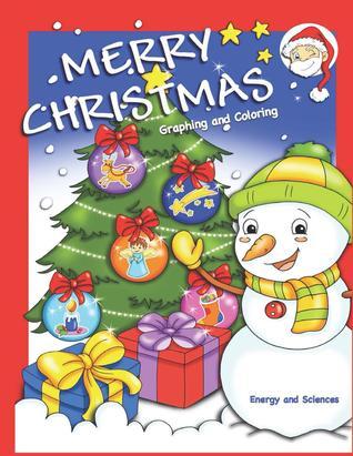 Merry Christmas Graphing and Coloring by Energy and Sciences | Goodreads