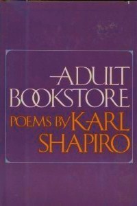 Adult Bookstore by Karl Shapiro | Goodreads