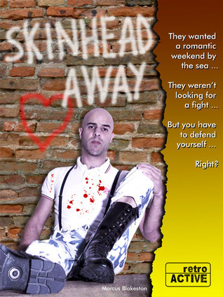 Skinhead Away by Marcus Blakeston | Goodreads