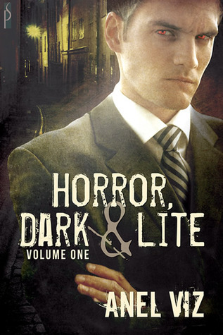 Horror, Dark & Lite Volume One by Anel Viz | Goodreads