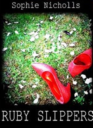 Ruby Slippers by Sophie Nicholls | Goodreads