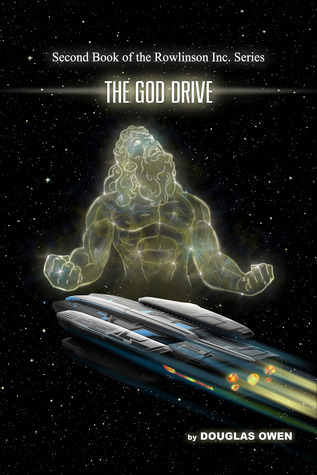 The God Drive (Rowlinson Inc., #2) by Douglas Owen | Goodreads